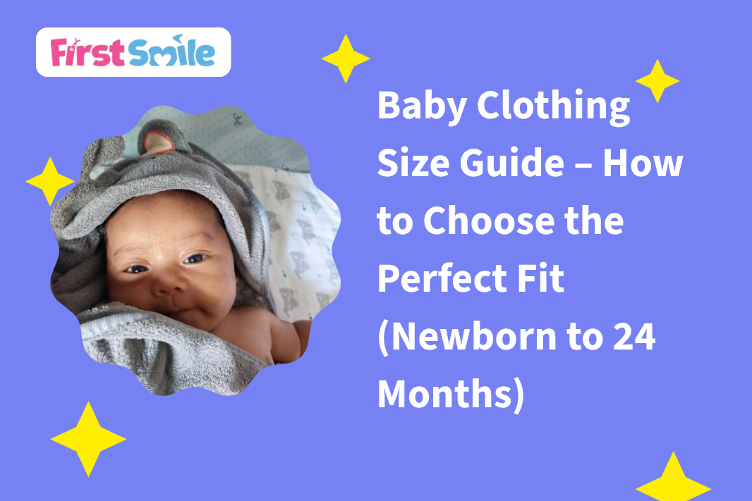Baby Clothing Size Guide (Newborn–24 Months) – FirstSmile PK