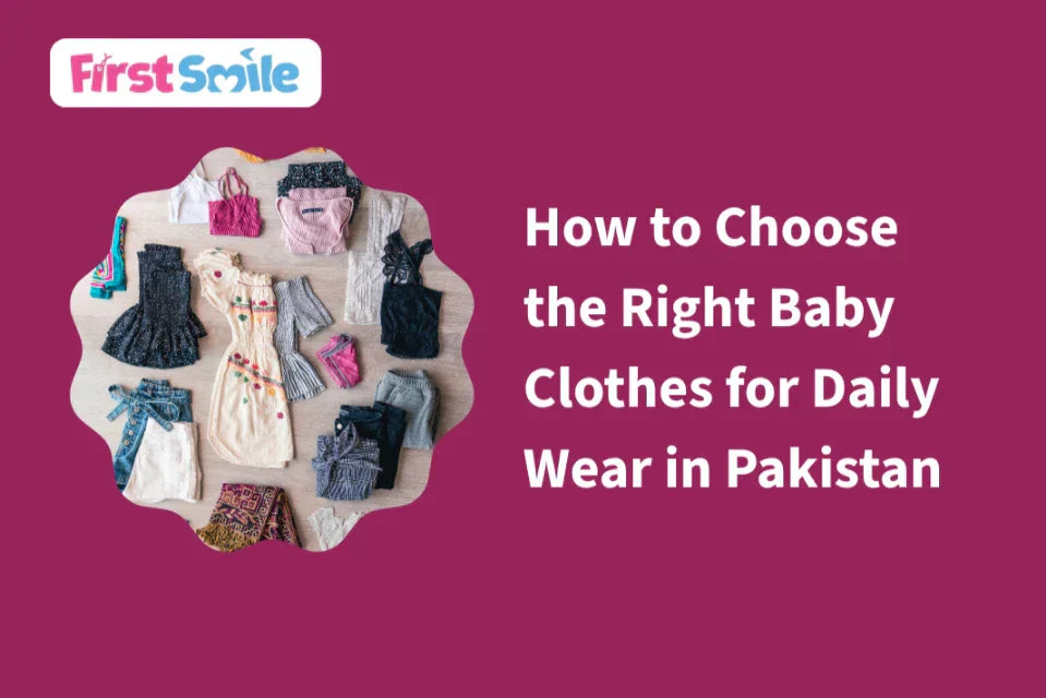 How to Choose the Right Baby Clothes for Daily Wear – FirstSmile PK